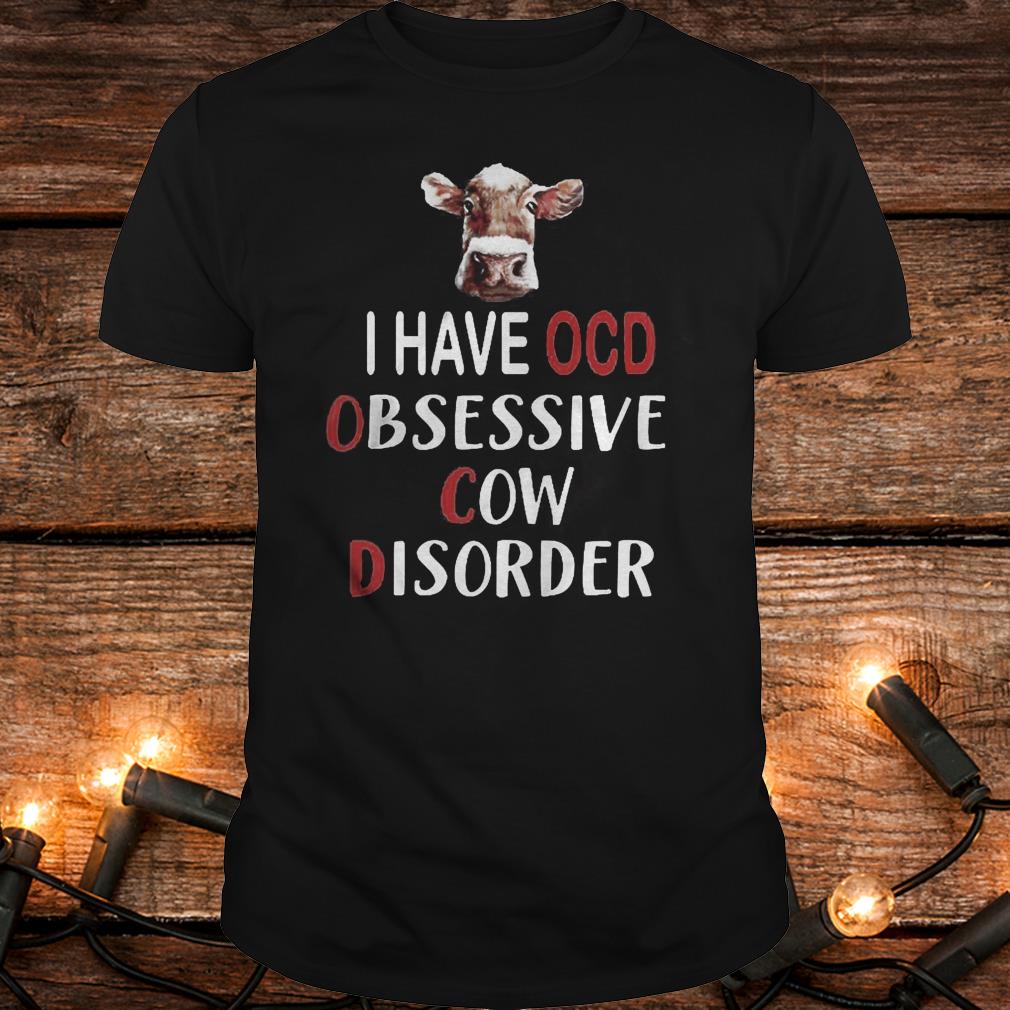 I Have OCD Obsessive Cow Disorder Shirt, hoodie, sweater, longsleeve t ...