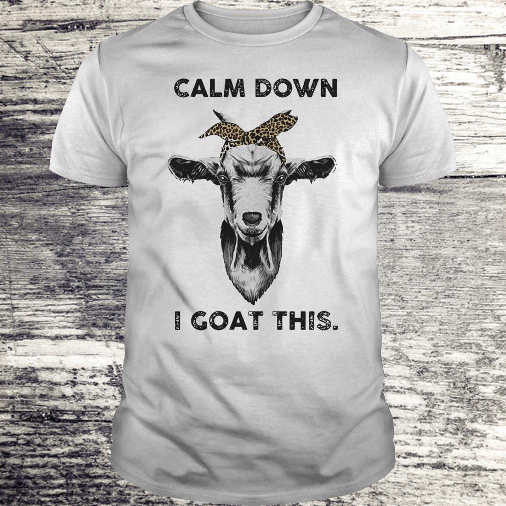 Original Calm down i goat this Shirt, hoodie, sweater, longsleeve t-shirt