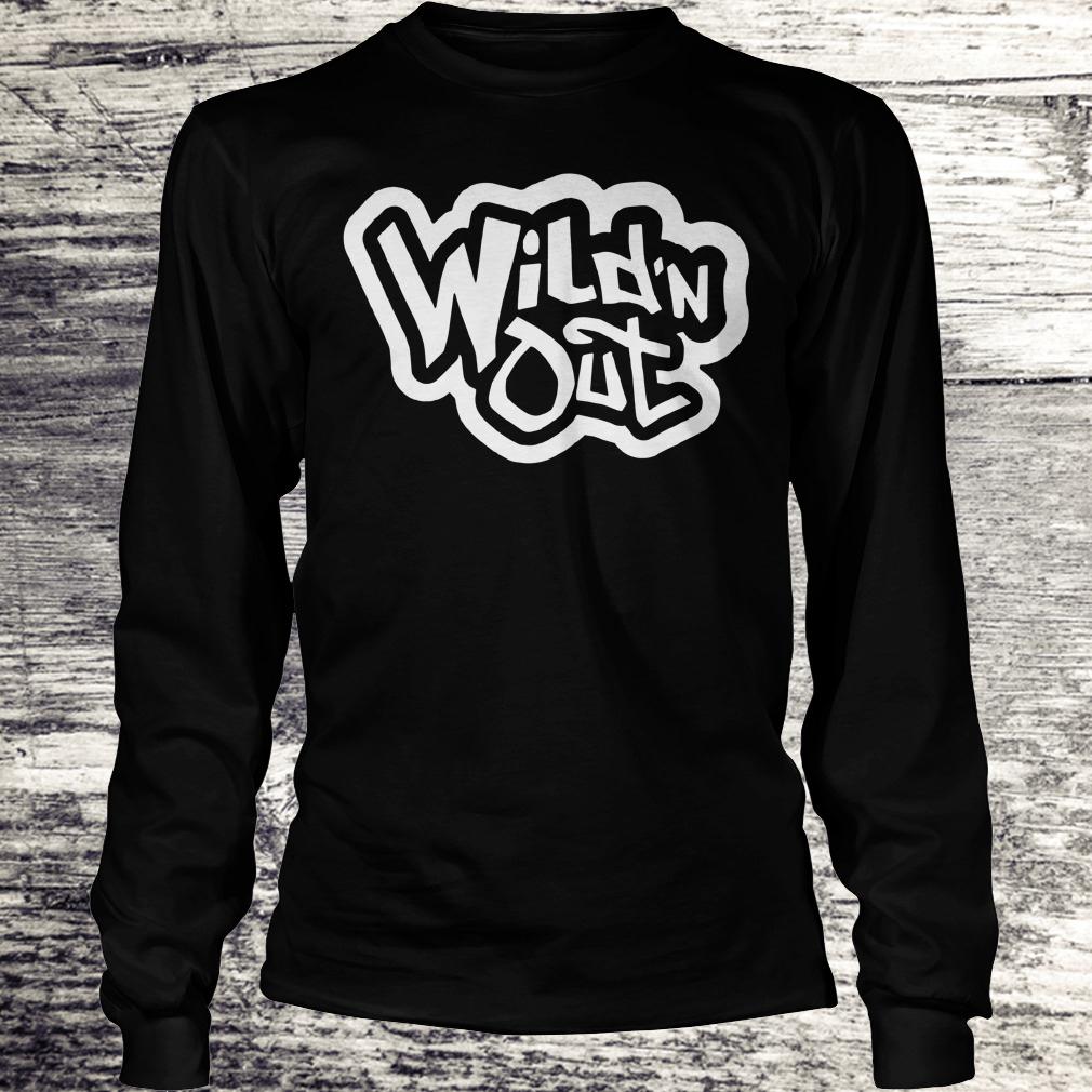 Original Wild'n Out Shirt, hoodie, sweater, longsleeve t-shirt