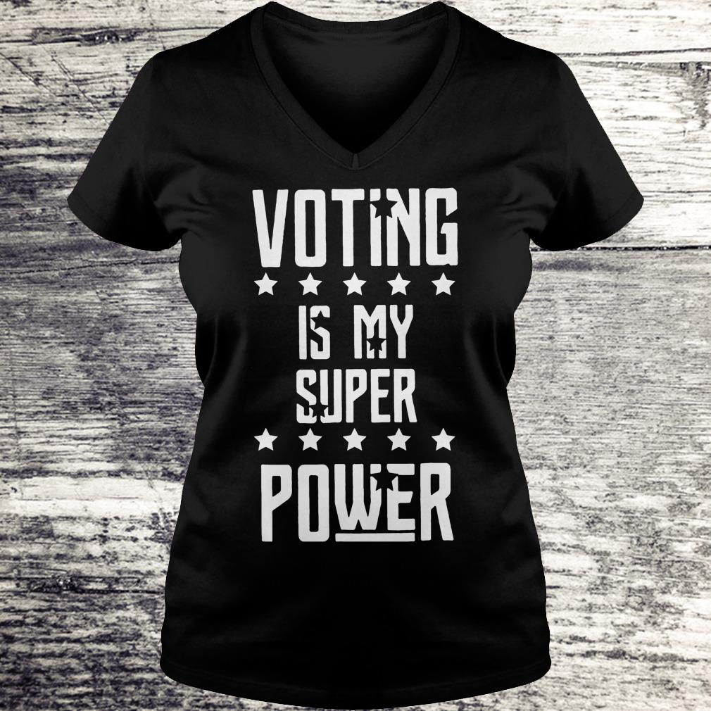 Voting Is My Super Power Shirt, hoodie, sweater, longsleeve t-shirt