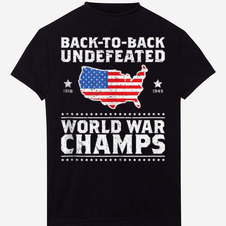 Back To Back Undefeated World War Champs American Flag shirt, hoodie ...