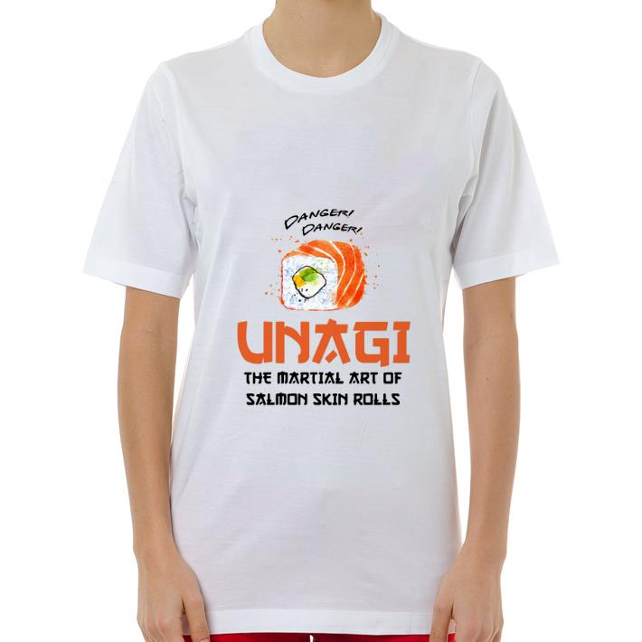 Awesome Danger Danger Unagi the martial art of salmon skin rolls shirt ...