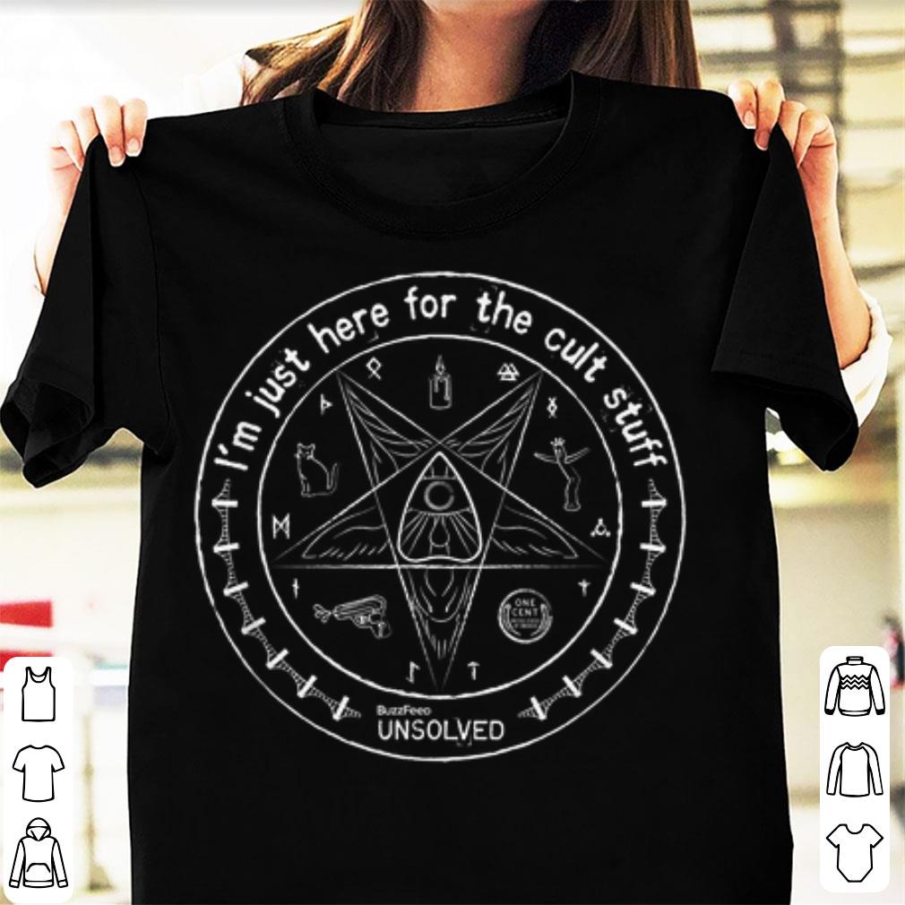 Official BuzzFeed Unsolved I'm Just Here For The Cult Stuff shirt ...