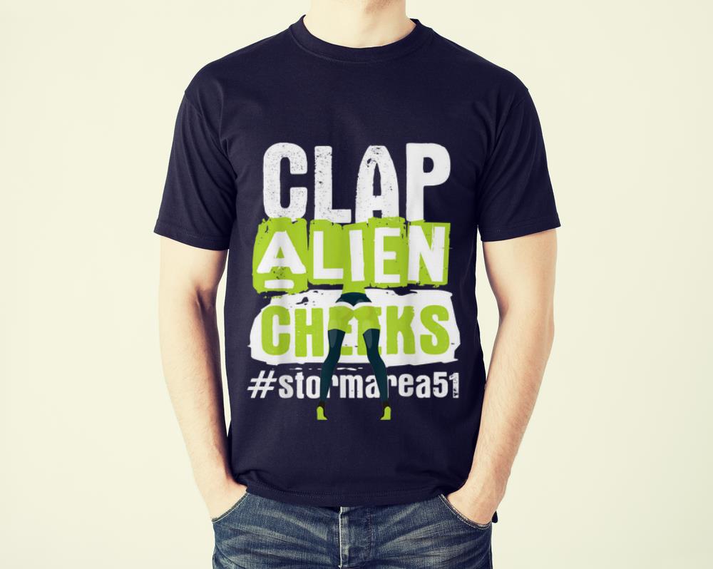 Premium trend Clap Alien Cheeks Storm Area 51 shirt, hoodie, sweater ...