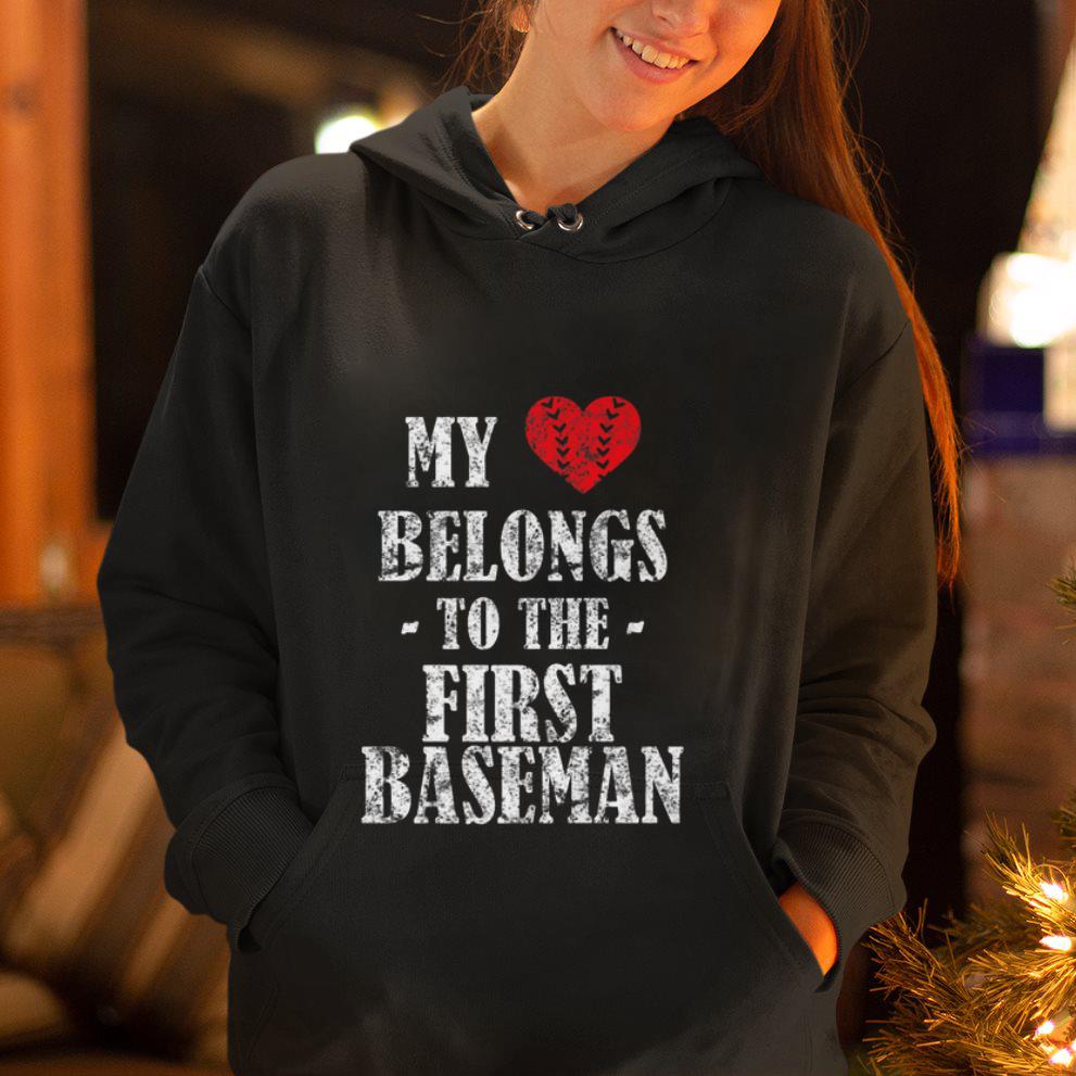 NIce My Belong To The First Baseman shirt, hoodie, sweater, longsleeve ...