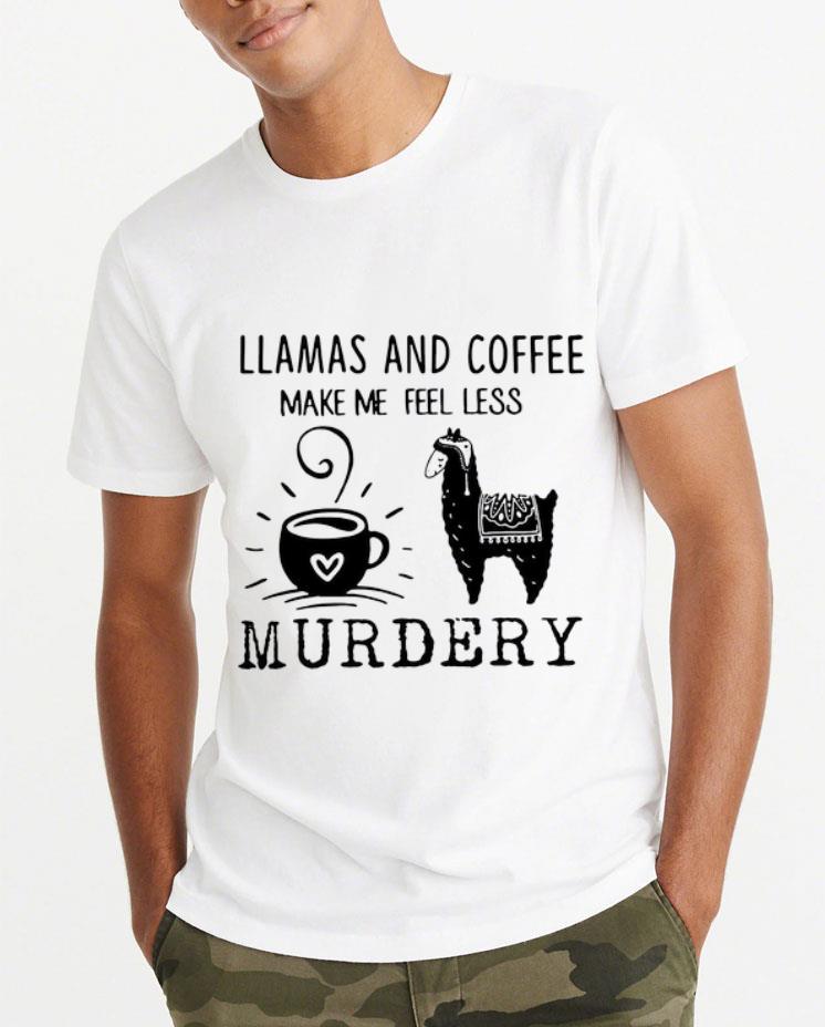 Awesome Llamas And Coffee Make Me Feel Less Murdery shirt, hoodie ...
