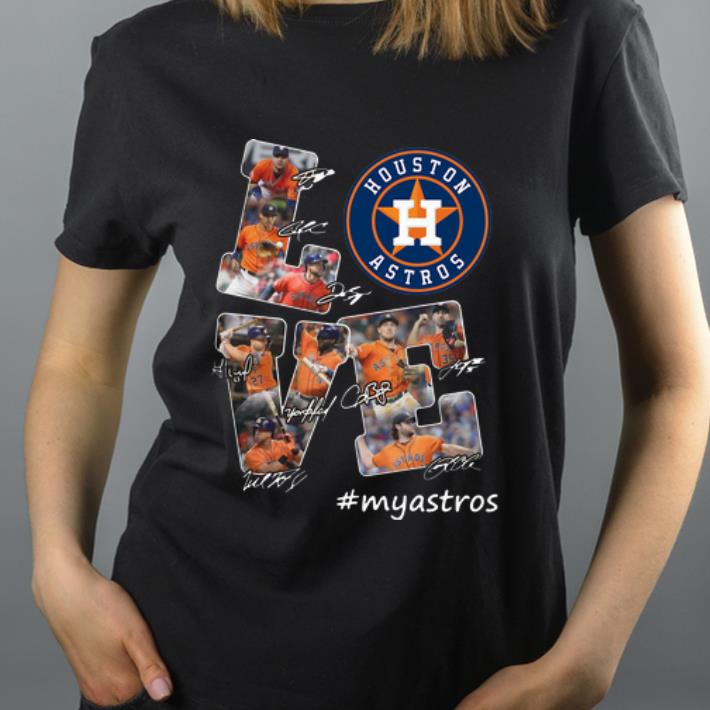 Top Houston Astros Love Signatures #myastros shirt, hoodie, sweater ...