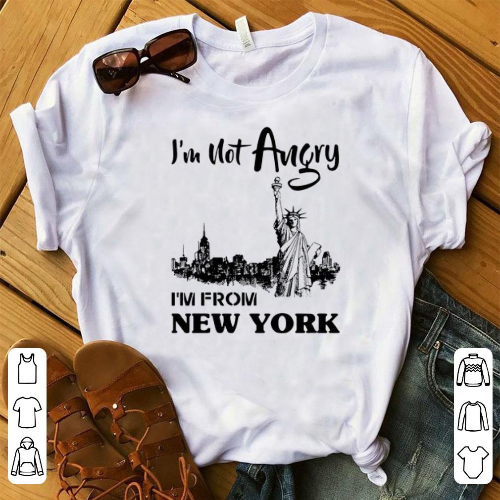 Official I’m not Angry I’m from New York shirt, hoodie, sweater ...