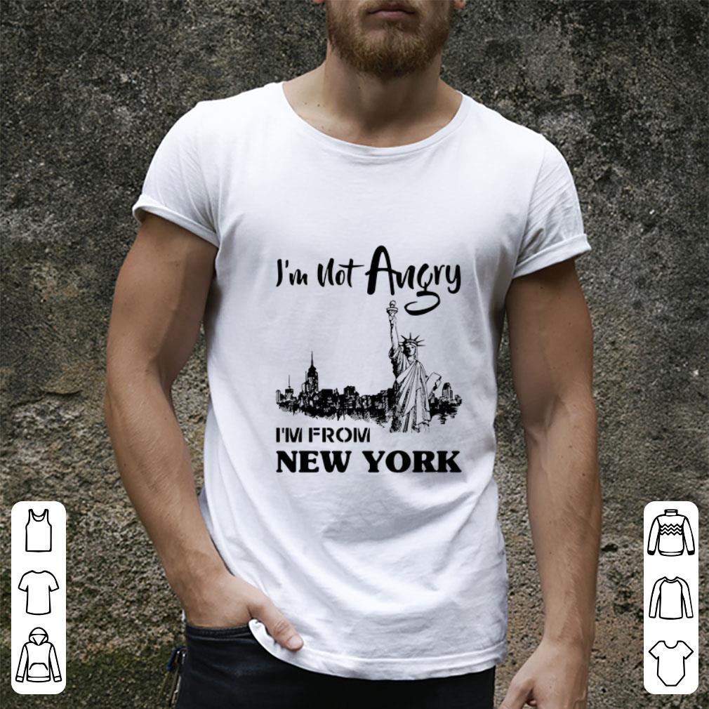 Official I’m not Angry I’m from New York shirt, hoodie, sweater ...