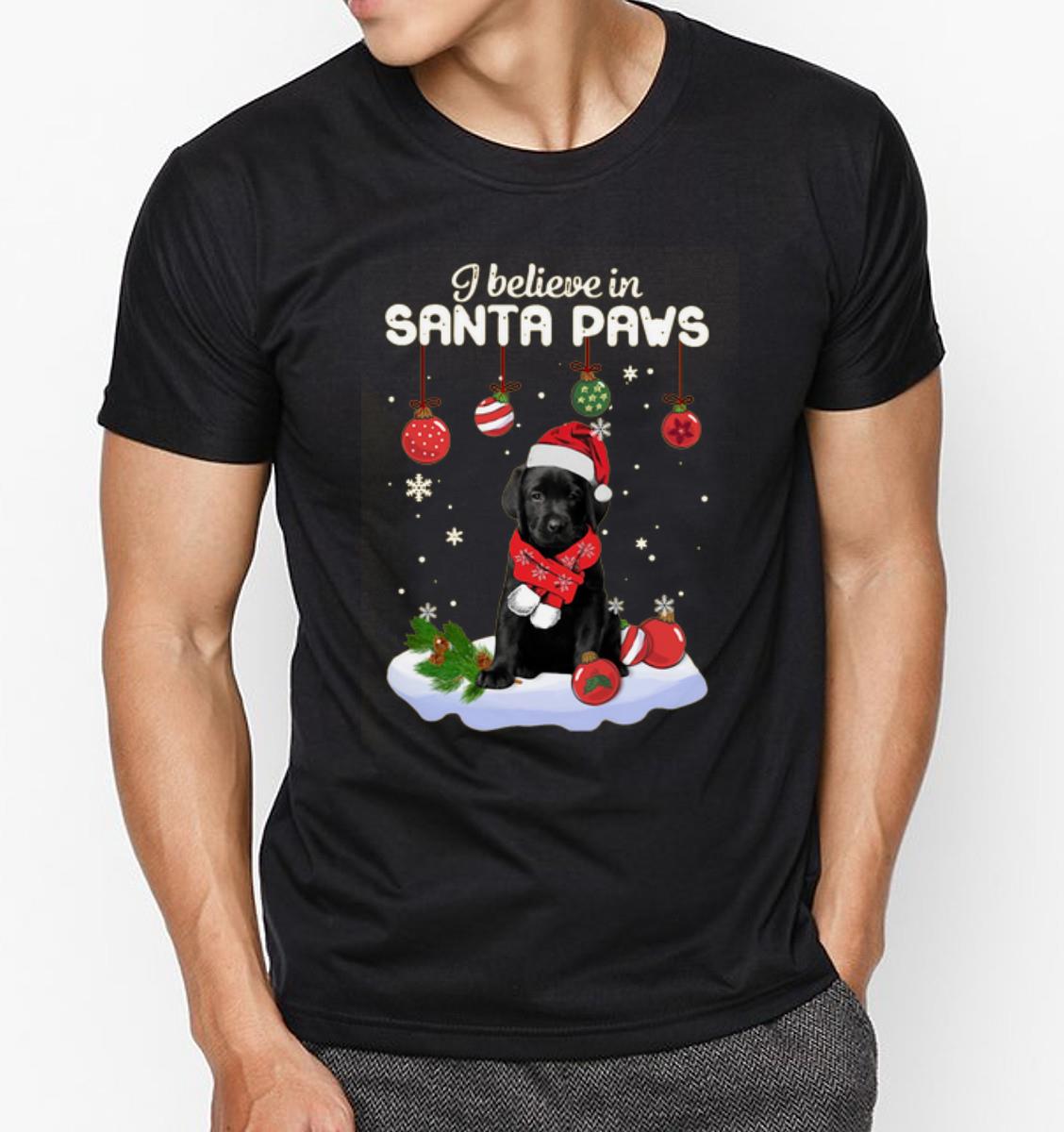 Original Labrador Retriever I Believe In Santa Paws shirt, hoodie ...