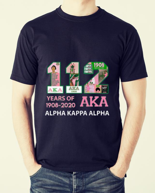Original 112 Years Of Aka Alpha Kappa Alpha 1908 2020 shirt, hoodie ...