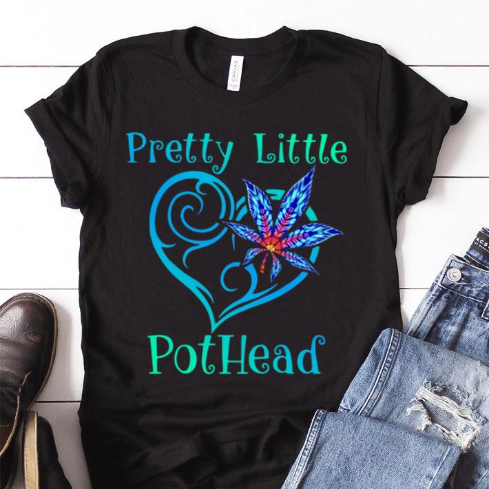 Nice Pretty Little Pothead Cannabis shirt, hoodie, sweater, longsleeve ...