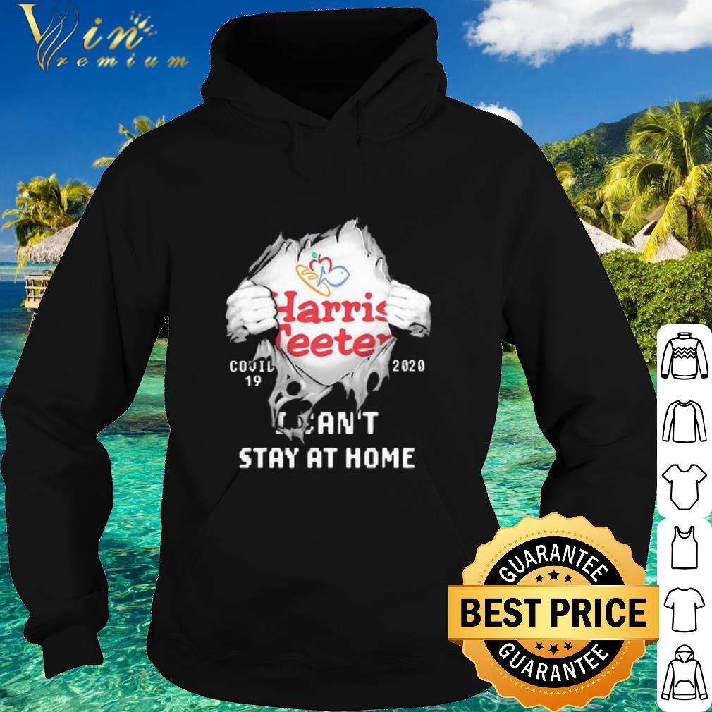 Official Harris Teeter Covid-19 2020 I Can’t Stay At Home shirt, hoodie ...