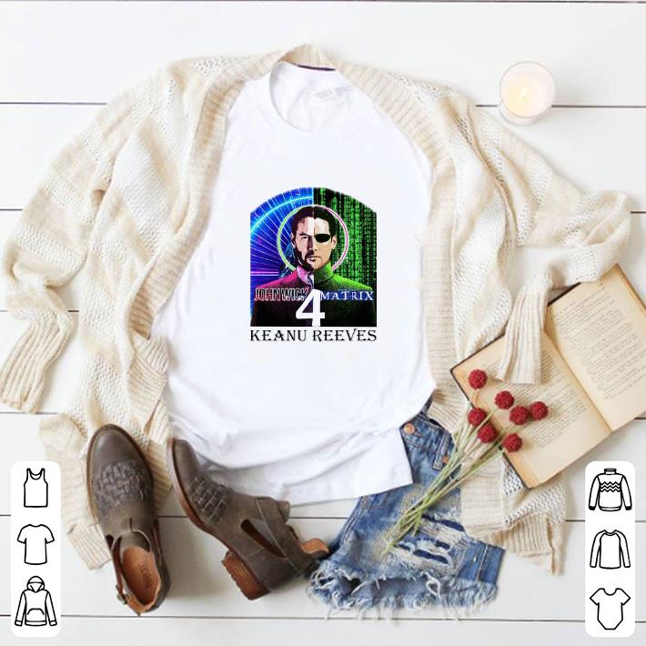 Funny John Wick 4 and Matrix Keanu Reeves shirt, hoodie, sweater ...
