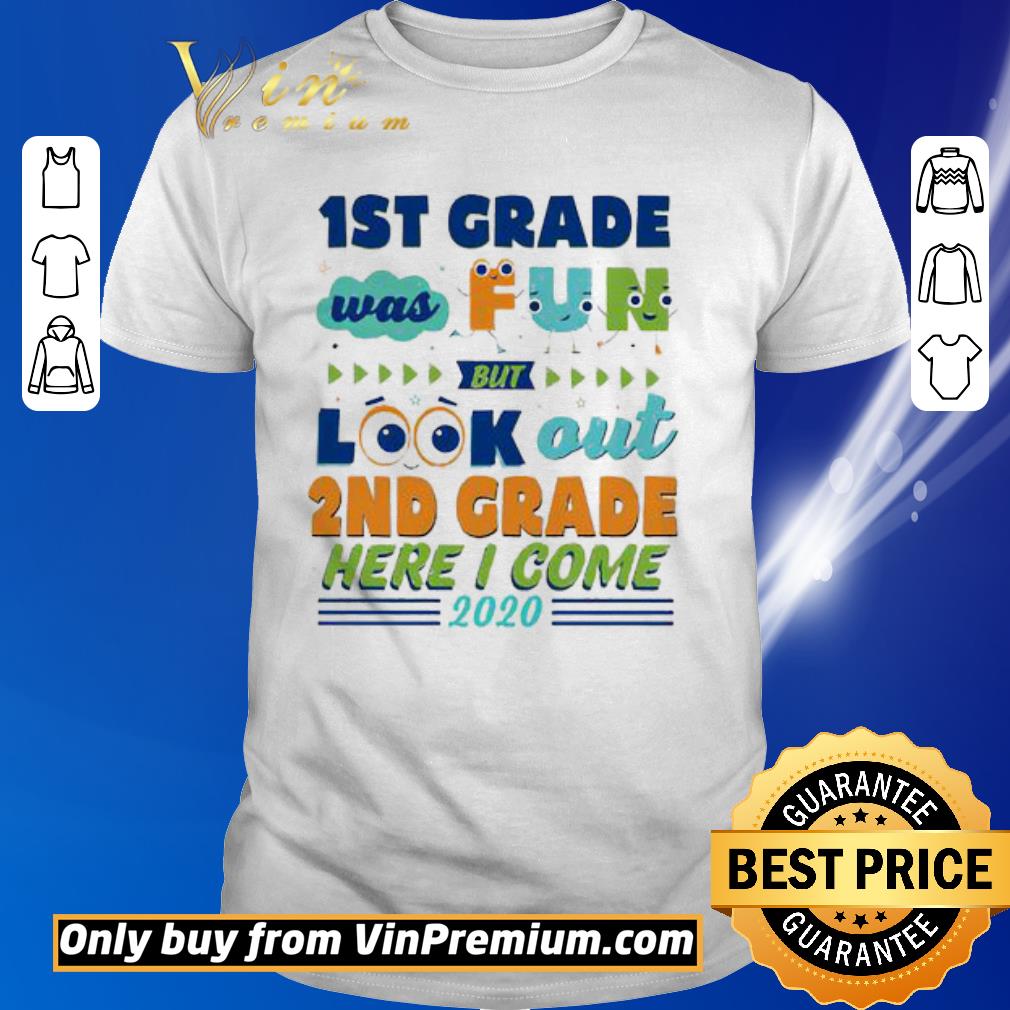 Awesome 1st Grade was fun but look out 2nd grade here I come 2020 shirt ...