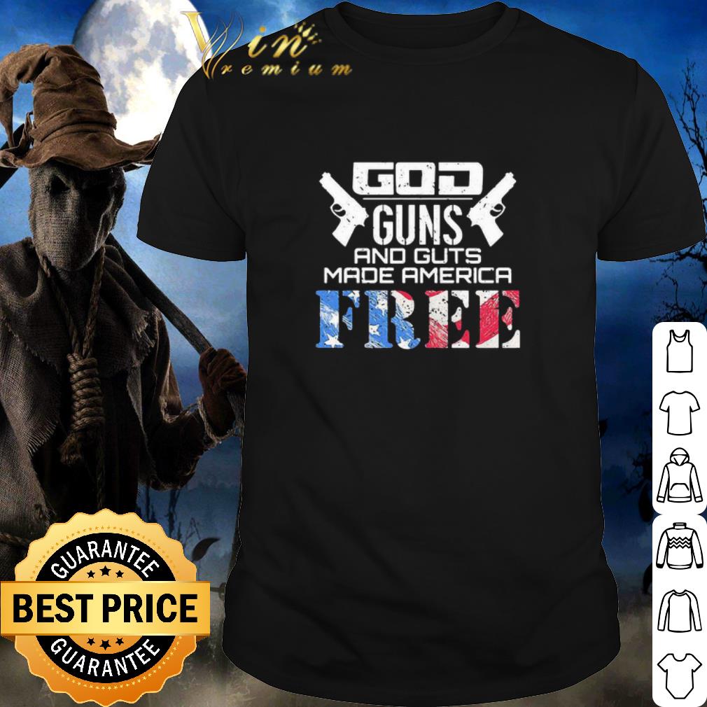 Premium God Guns And Guts Made America Free Independence Day.png ...