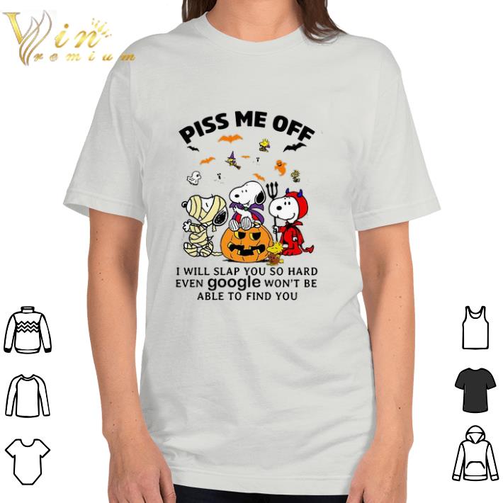 Funny Snoopy Halloween Piss Me Off I Will Slap You So Hard Even Google ...