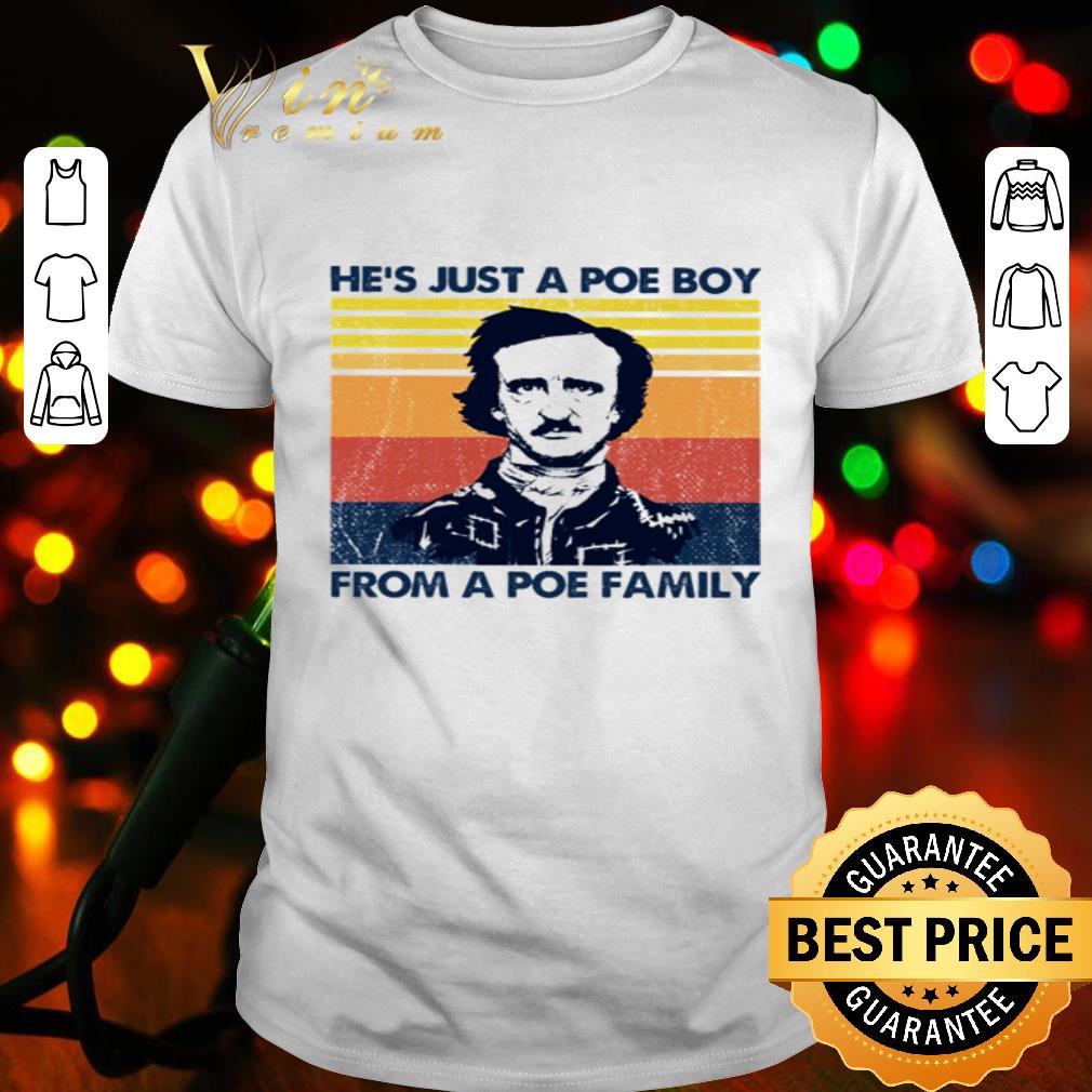 Vintage He’s Just A Poe Boy From A Poe Family shirt hoodie, sweatshirt ...