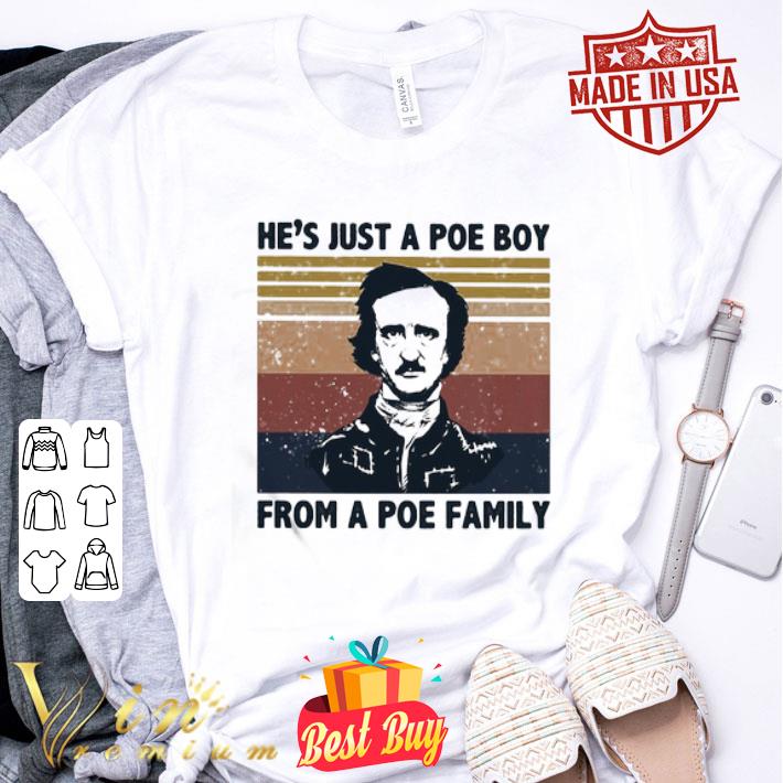 Vintage He’s Just A Poe Boy From A Poe Family Art shirt hoodie ...