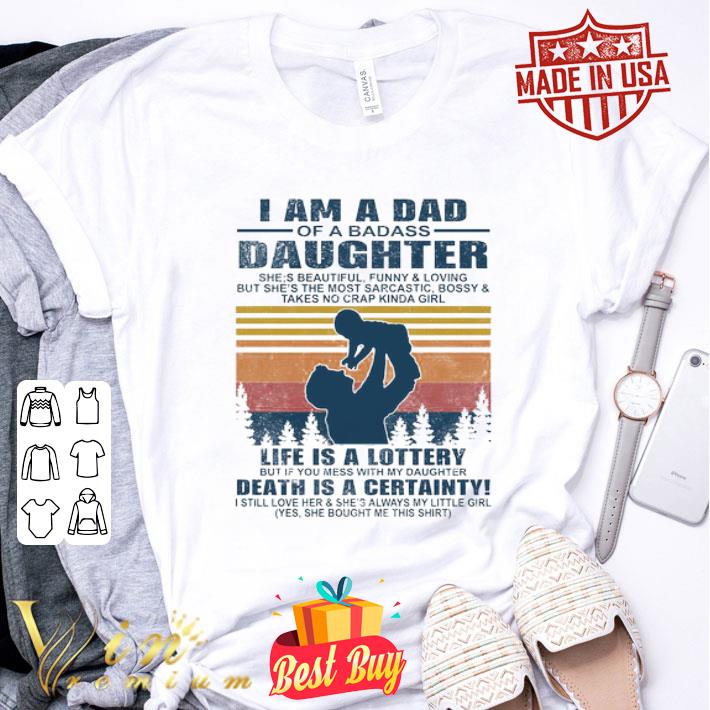 Vintage I Am A Dad Of A Dabass Daughter Life Is A Lottery Death Is ...