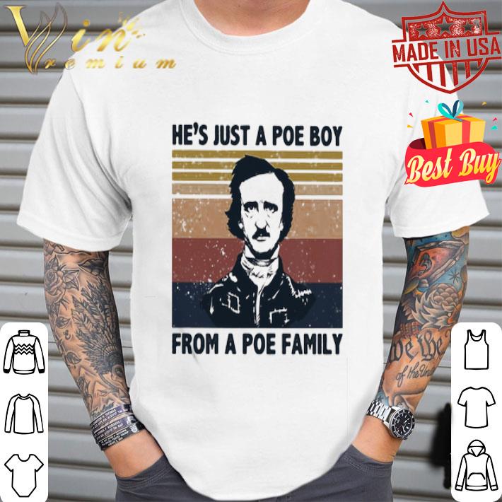 Vintage He’s Just A Poe Boy From A Poe Family Art shirt hoodie ...