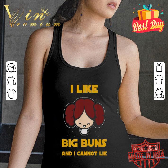 Princess Leia Organa I like big buns and I cannot lie shirt hoodie, sweatshirt, longsleeve tee
