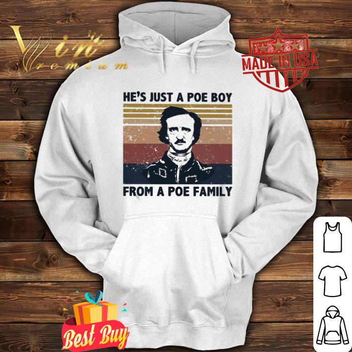 Vintage He’s Just A Poe Boy From A Poe Family Art shirt hoodie ...