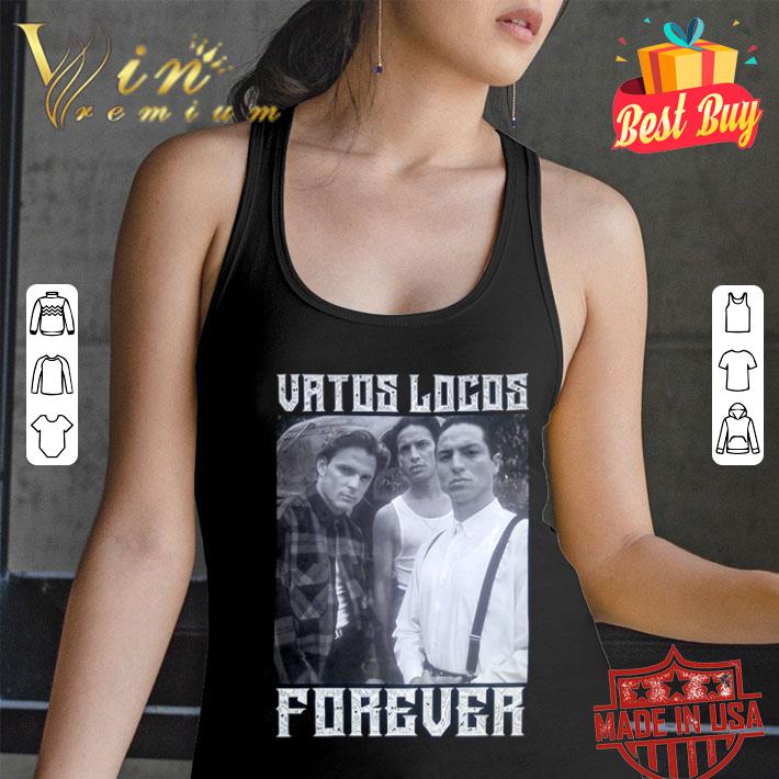 Vatos Locos Forever Poster shirt hoodie, sweatshirt, longsleeve tee