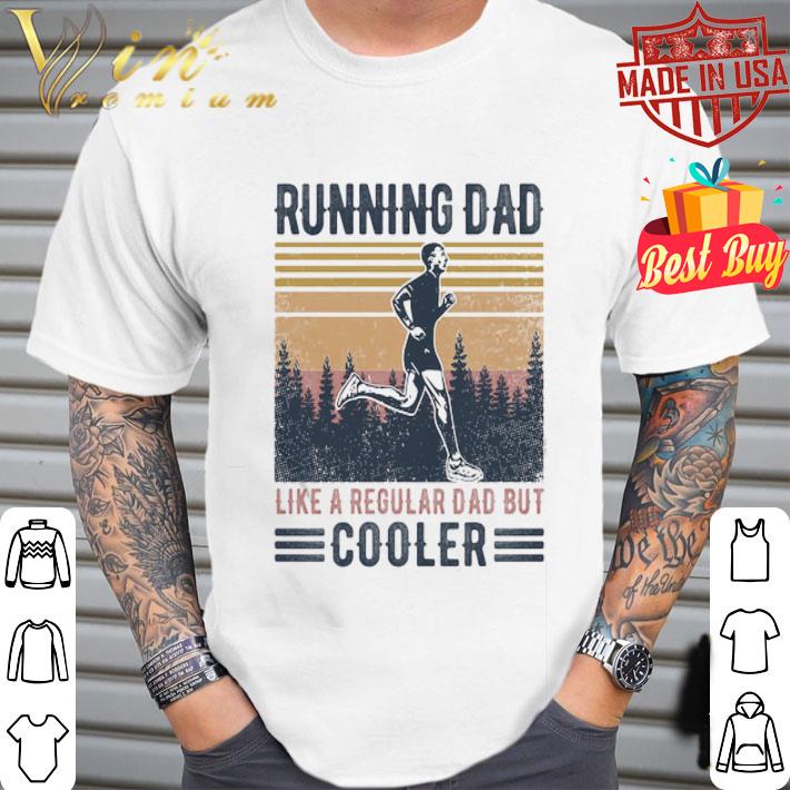 Running Dad Like A Regular Dad But Cooler Father’s Day Vintage shirt ...