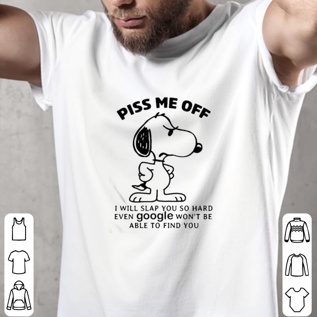 Funny Snoopy Piss Me Off I Will Slap You So Hard Even Google Won’t Be ...