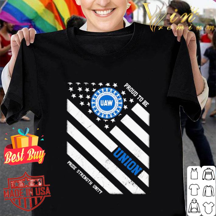 UAW Proud To Be Union Pride Strength Unity American Flag 4th of july ...