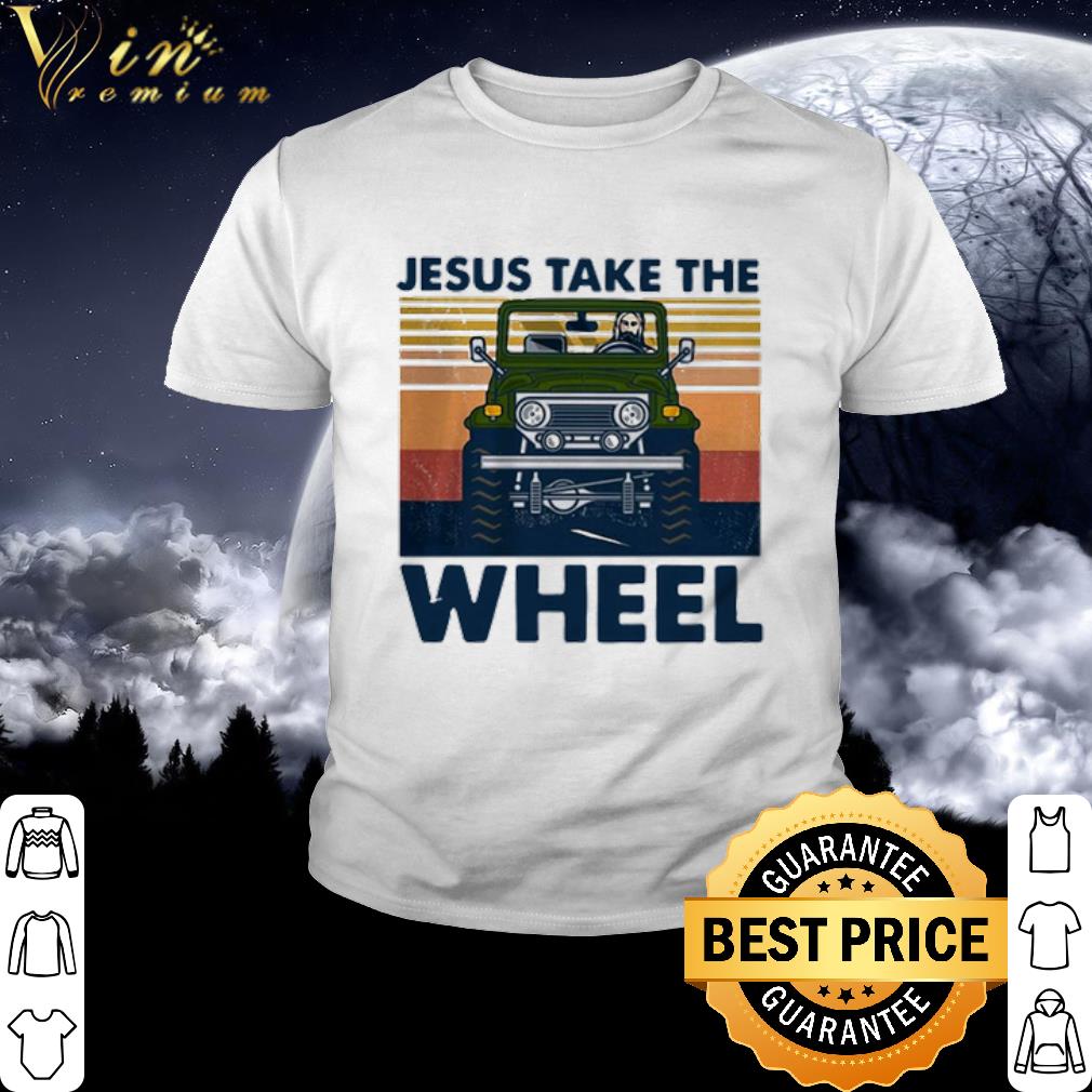 Top Vintage Jeep Jesus Take The Wheel shirt hoodie, sweatshirt ...