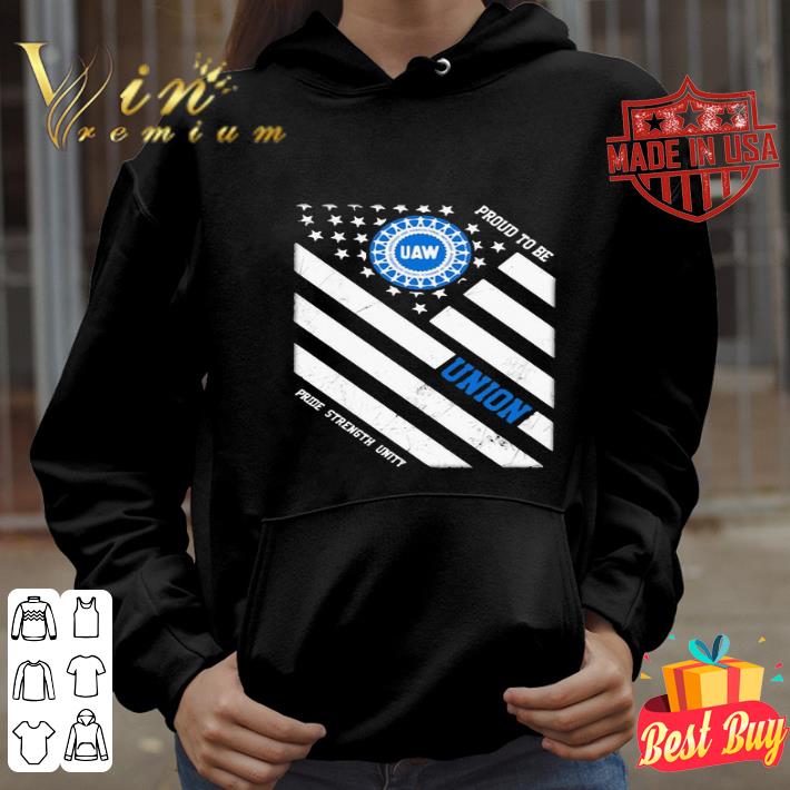 UAW Proud To Be Union Pride Strength Unity American Flag 4th of july ...