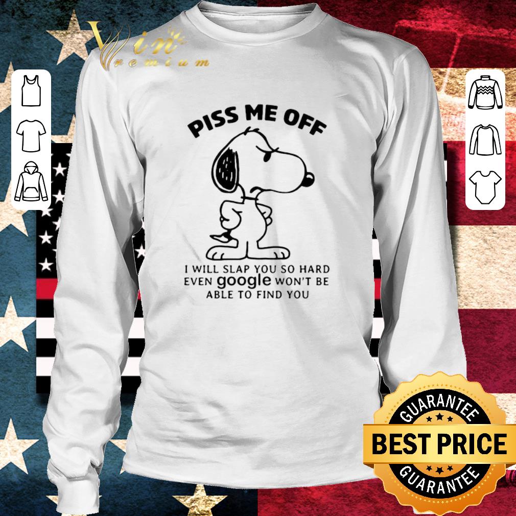 Funny Snoopy Piss Me Off I Will Slap You So Hard Even Google Won’t Be ...