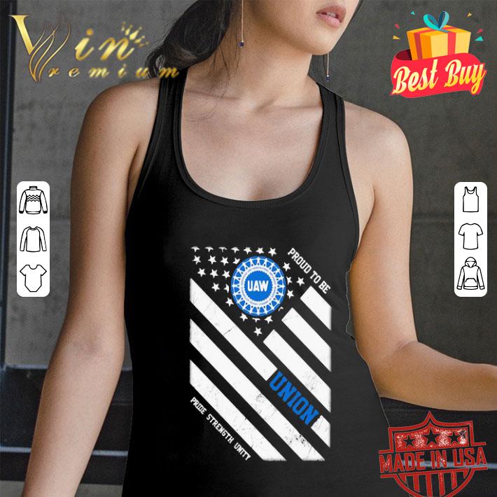 UAW Proud To Be Union Pride Strength Unity American Flag 4th of july ...