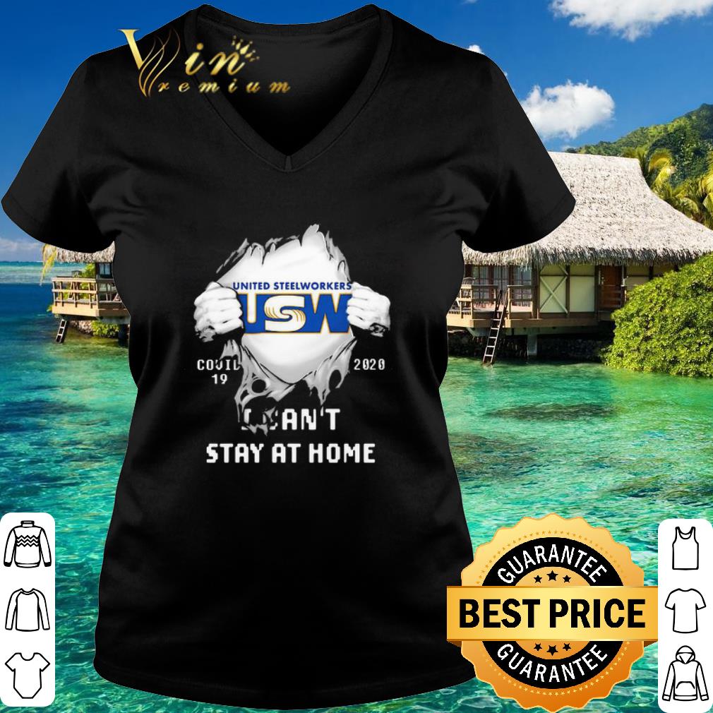 Cool United Steelworkers USW Inside Me I Can’t Stay At Home Covid-19 ...