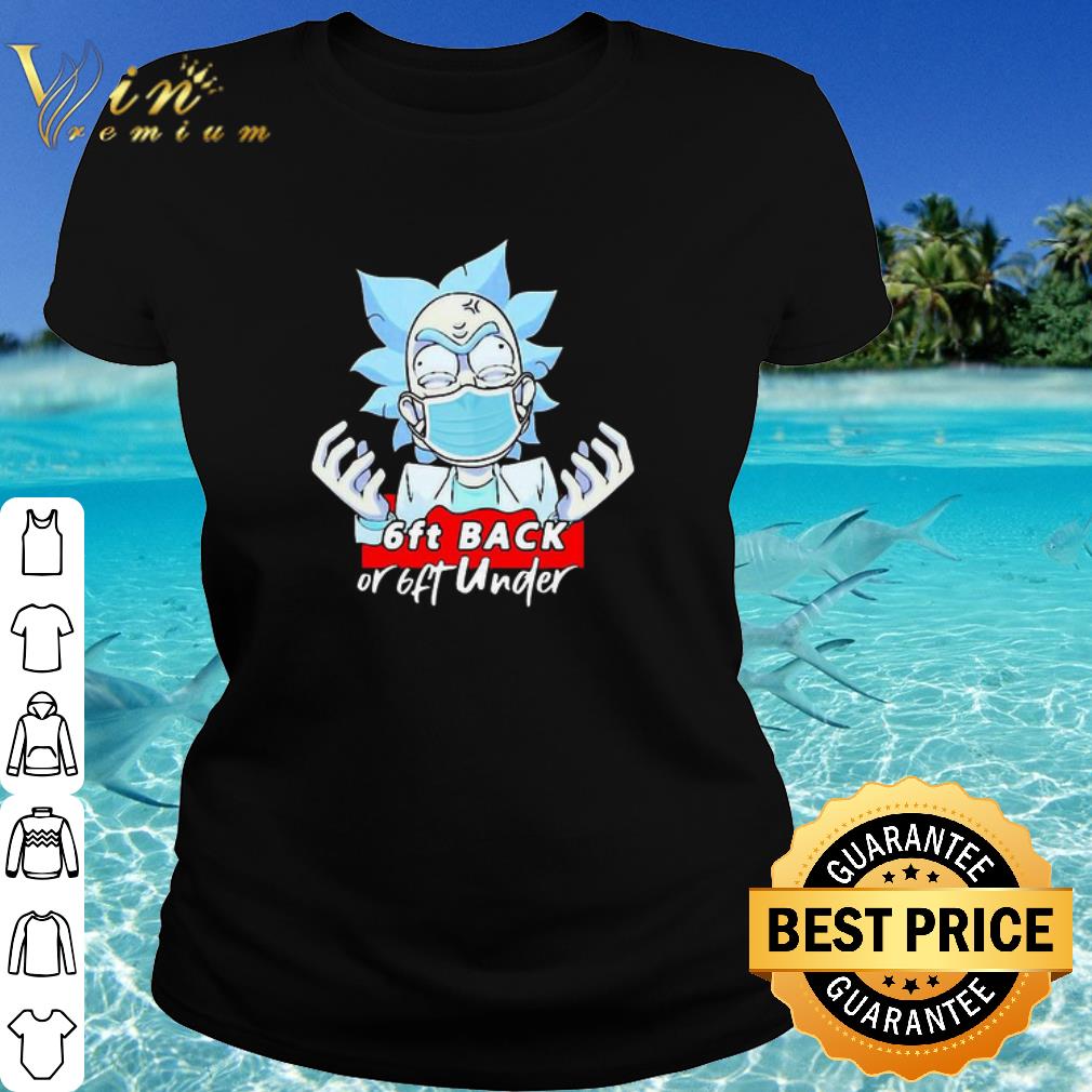 Original Rick Sanchez Mask 6ft Back Or 6ft Under Coronavirus shirt ...