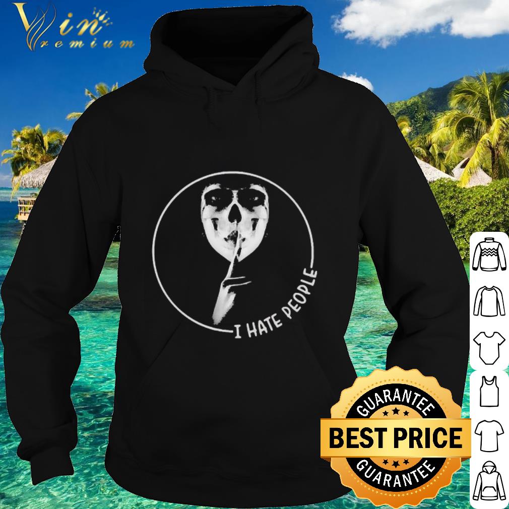 Original Horror Skull shhh I hate people shirt hoodie, sweatshirt ...