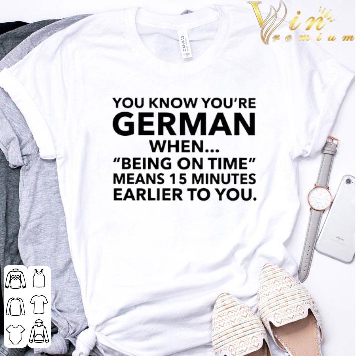 You know you're german when being on time means 15 minutes earlier to ...